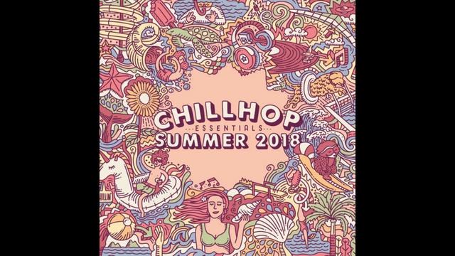 Chillhop Essentials - Summer 2018