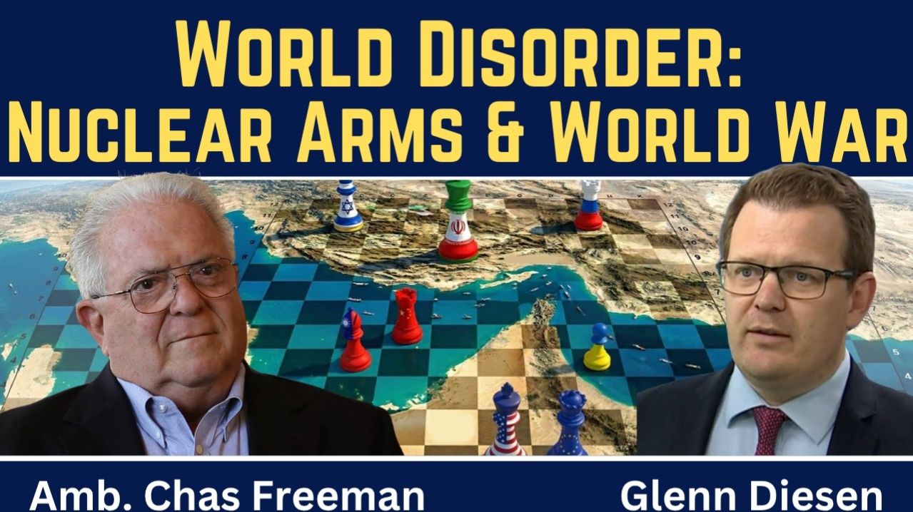 Chas Freeman_ World Disorder - Nuclear Weapons & World War