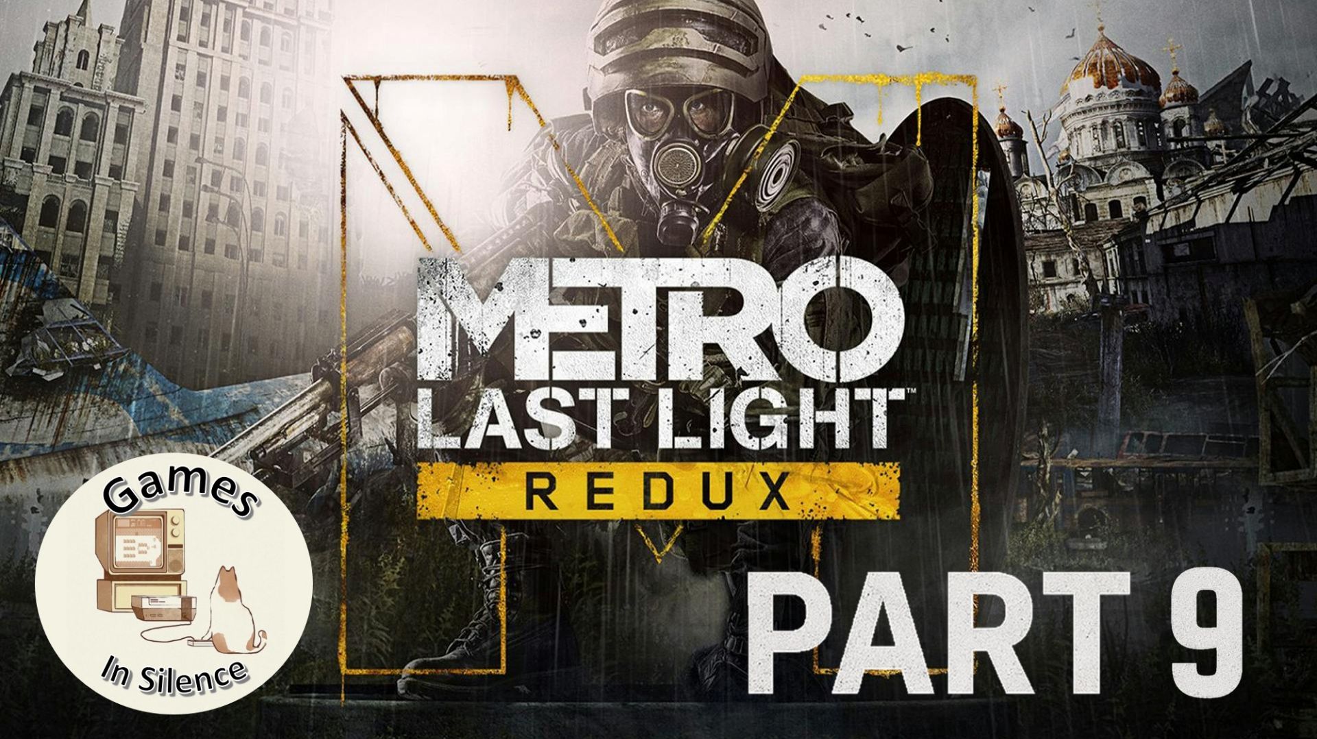 Metro Last Light Redux - Part 9 | Swamp | Full Walkthrough