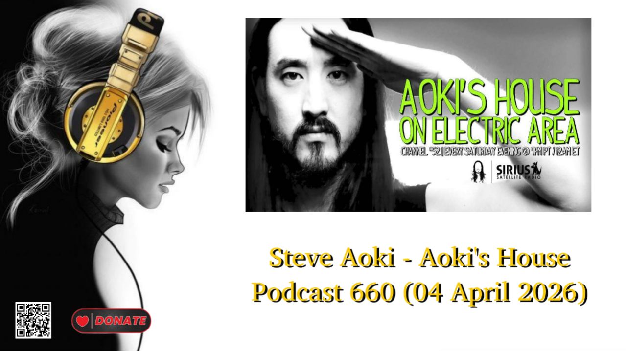 Steve Aoki - Aoki's House Podcast 660 (04 April 2026)
