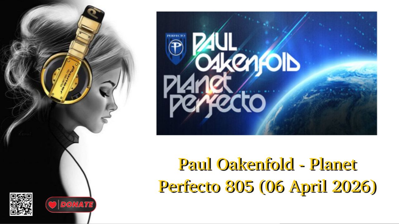Paul Oakenfold - Planet Perfecto 805 (06 April 2026)