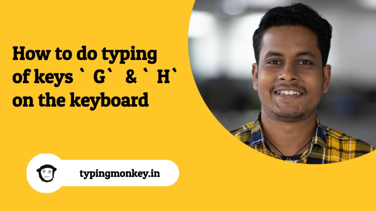 How to do typing for G & H Keys