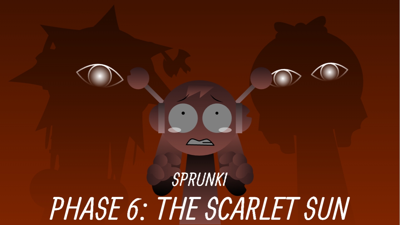 sprunki Phase 6 The Scarlet Sun