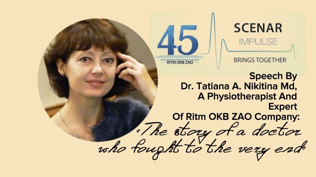 'The story of  a doctor who fought to the very end' by Dr. Tatiana A. Nikitina MD,a physiotherapist.