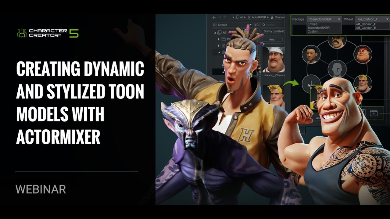 [Вебинар] Создаём в Character Creator 5 динамичных стилизованных тунов с ActorMIXER!