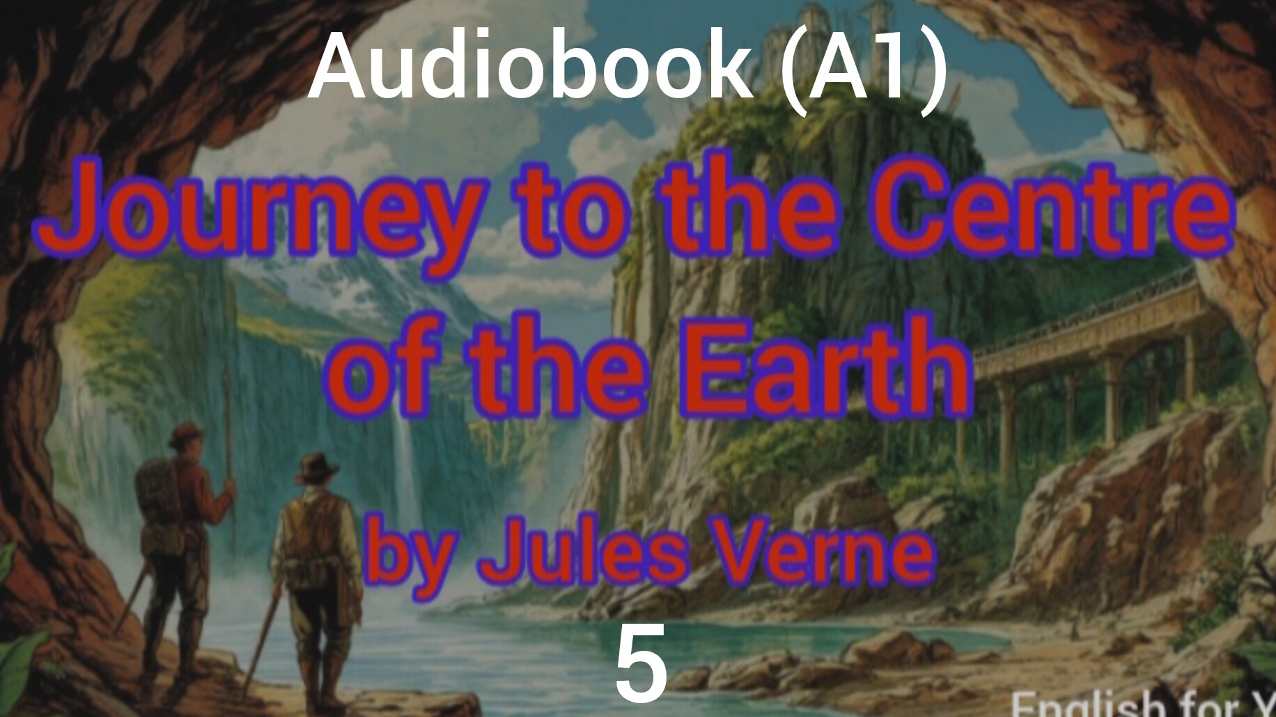 Chapter 5. Journey to the Centre of the Earth By Jules Verne. Level. A1.