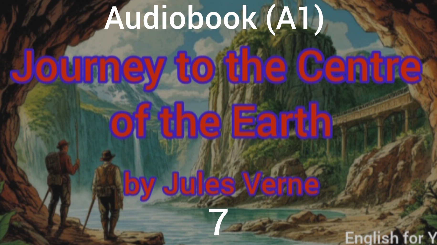 Chapter 7. Journey to the Centre of the Earth By Jules Verne. Level. A1.