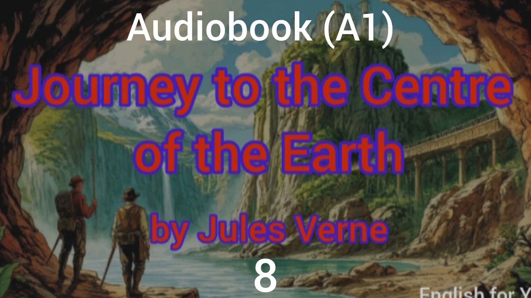 Chapter 8. Journey to the Centre of the Earth By Jules Verne. Level. A1.