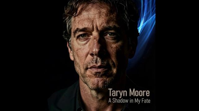 Taryn Moore - A Shadow in My Fate (Blues Version)