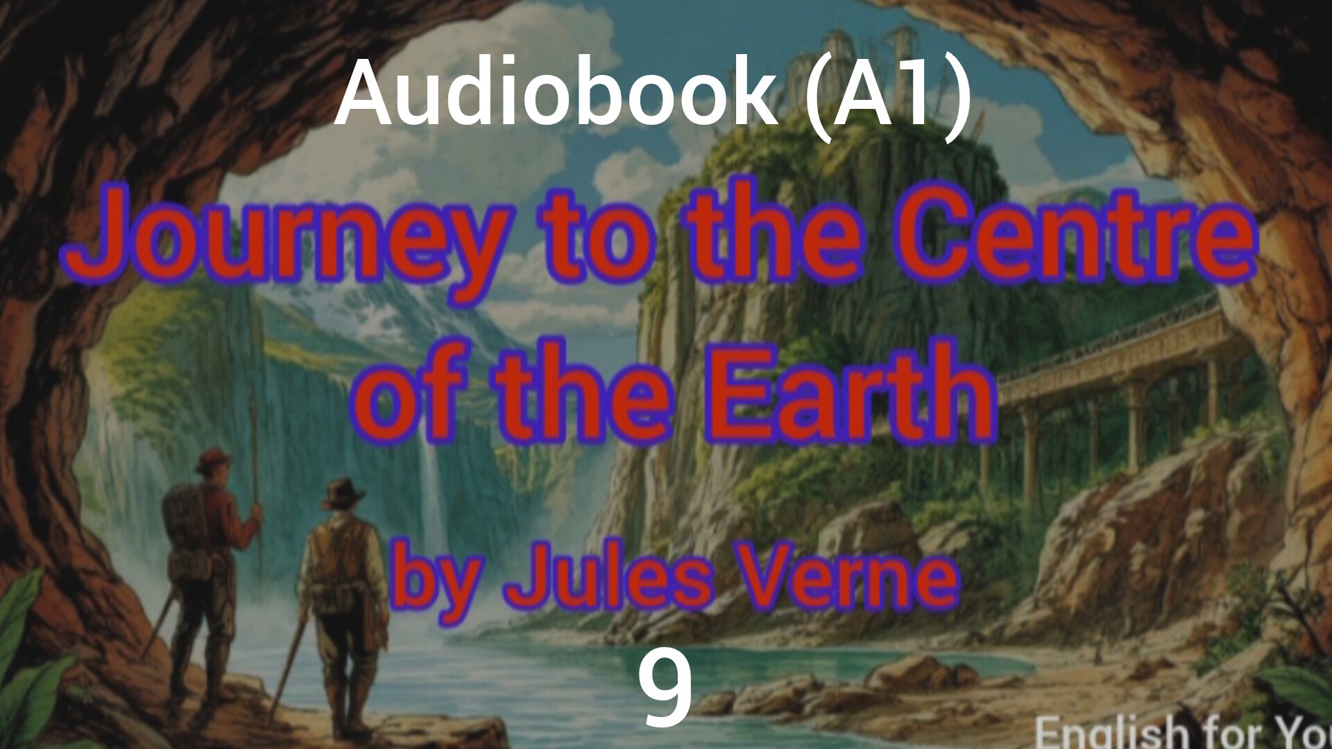 Chapter 9. Journey to the Centre of the Earth By Jules Verne. Level. A1.
