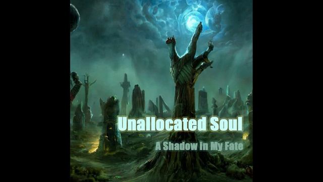 Unallocated Soul - A Shadow in My Fate (Emo Version)