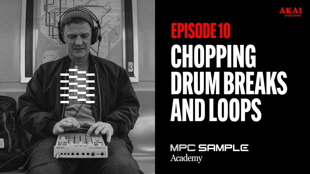 AKAI MPC Sample: Getting Started | EP 10: Chopping Drum Breaks and Loops
