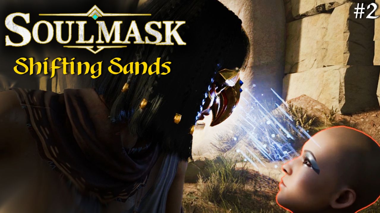 Soulmask, Shifting Sands  #2