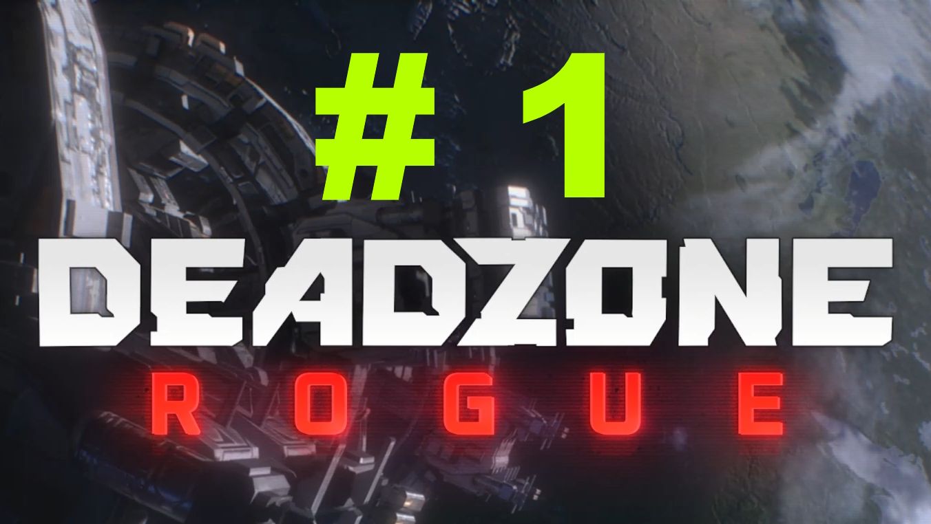 DeadZone Rogue (Прохождение / Часть 1)