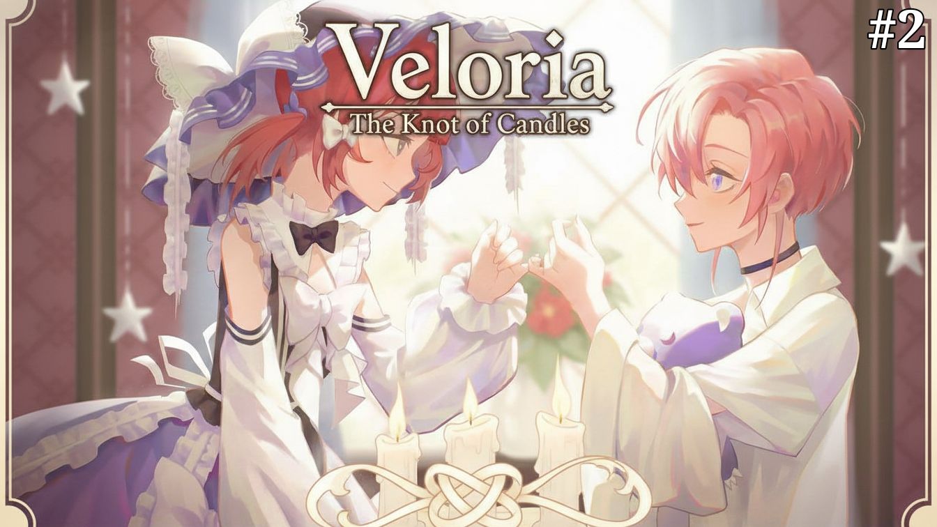 [VELORIA: THE KNOT OF CANDLES] - 100% прохождение #2