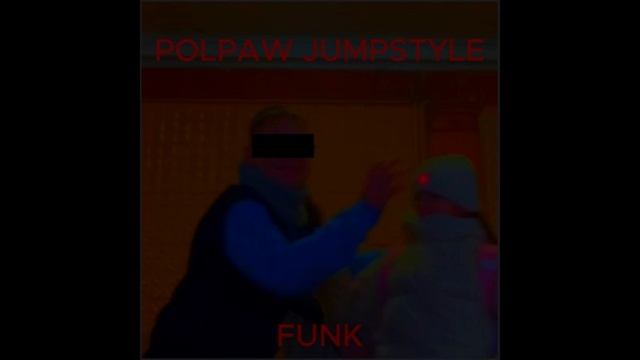 POLPAW JUMPSTYLE FUNK (Super Slowed) - MAKSIM GROMOV