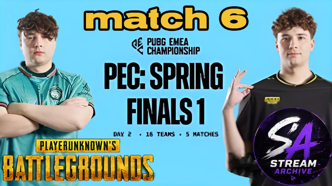 PUBG EMEA Championship Spring - Finals 1  Day 2 Match 6