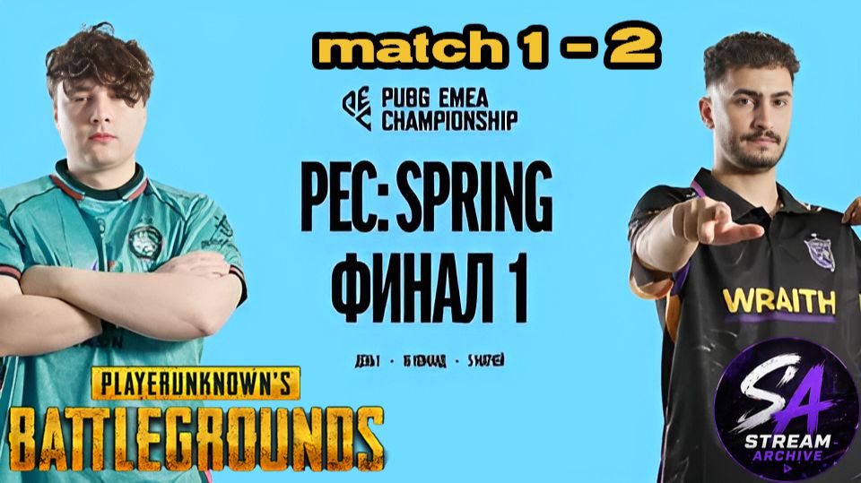 PUBG EMEA Championship Spring - Finals 1 - Day 1 Match 1-2
