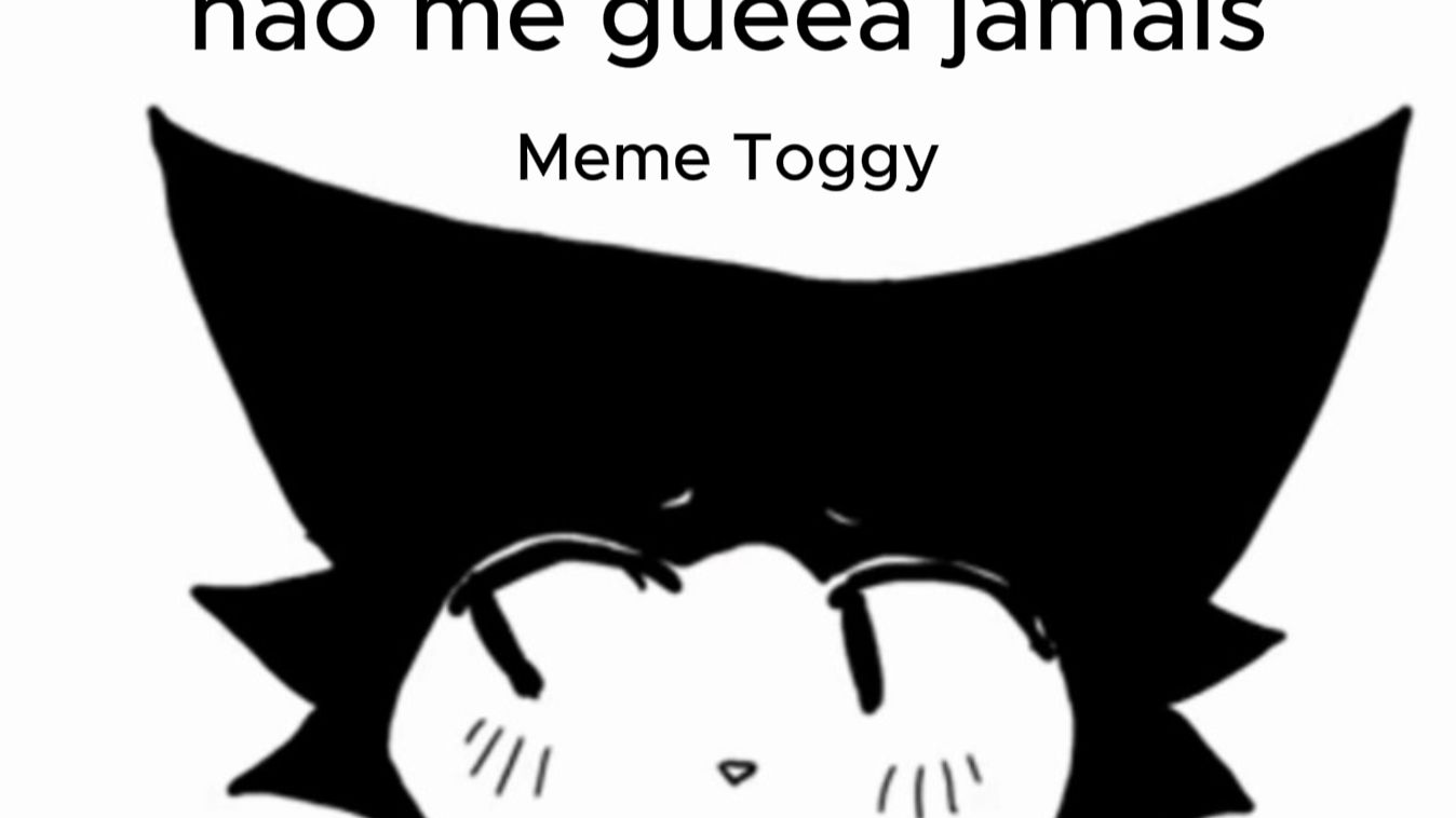 Toggy|meme| nao me esgueca jamais ( меме туманница мой персонаж)