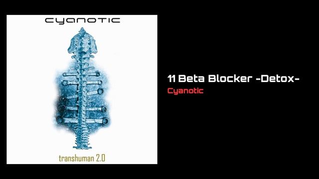 Beta Blocker -Detox- [Cyanotic]