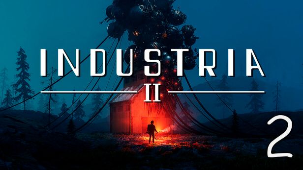 Прохождение INDUSTRIA 2 #2 Под стеной