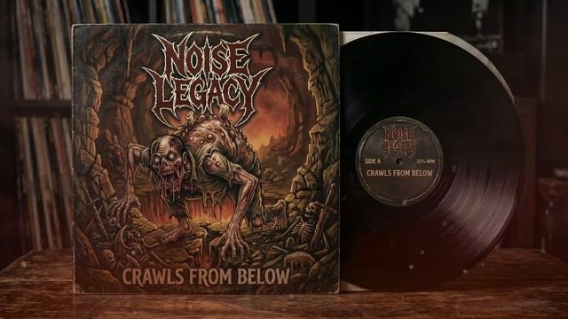 NOISE LEGACY Unleashes Crowls From Below
