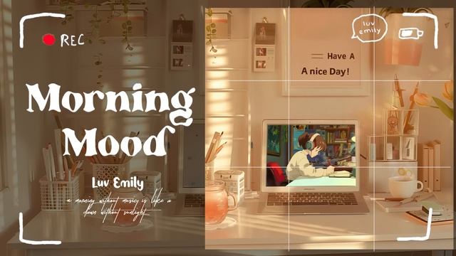 [Playlist] Morning Mood 🍀 Music that makes u more inspired to study & work
