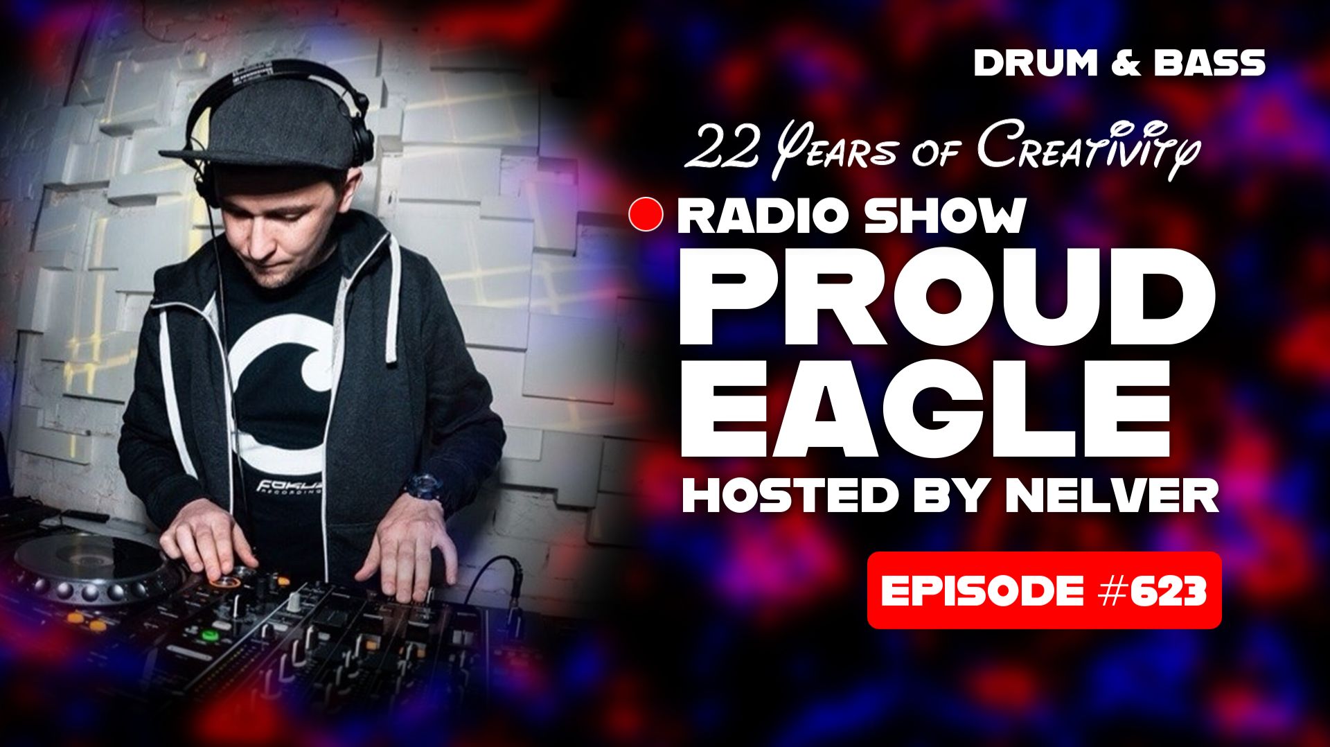 Drum & Bass | Nelver - Proud Eagle Radio Show #623 @ "22 YEARS OF CREATIVITY" (06-05-2026)