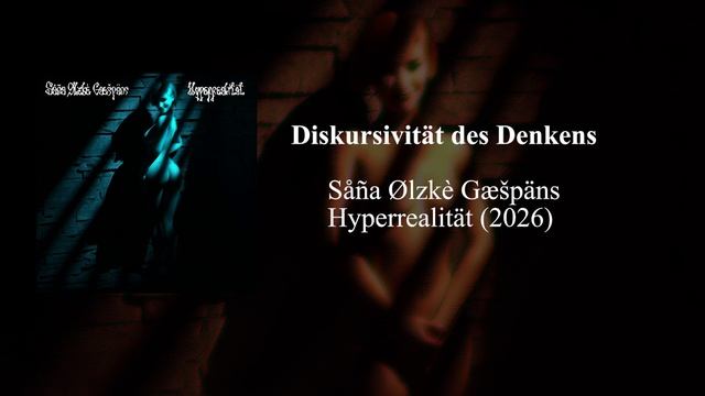 Såña Ølzkè Gæšpäns - Diskursivität des Denkens