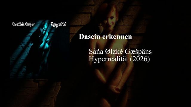 Såña Ølzkè Gæšpäns - Dasein erkennen