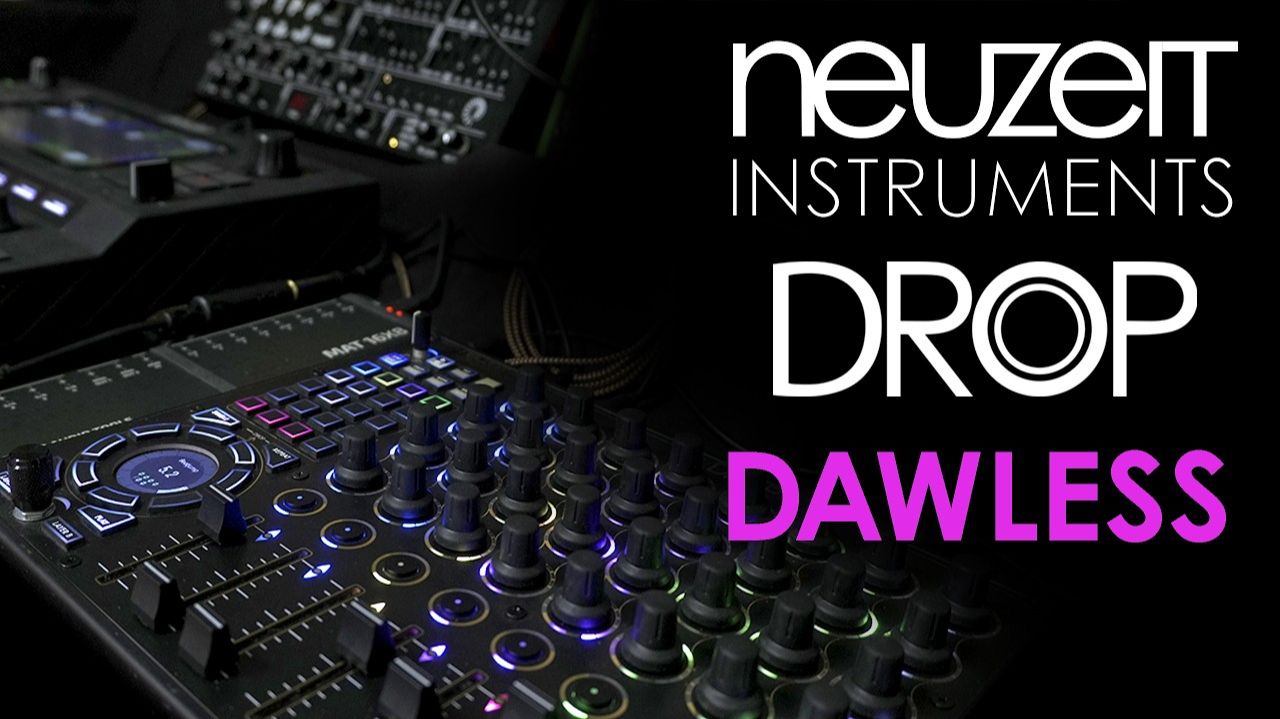 Neuzeit Instruments Drop: DAWless Tips