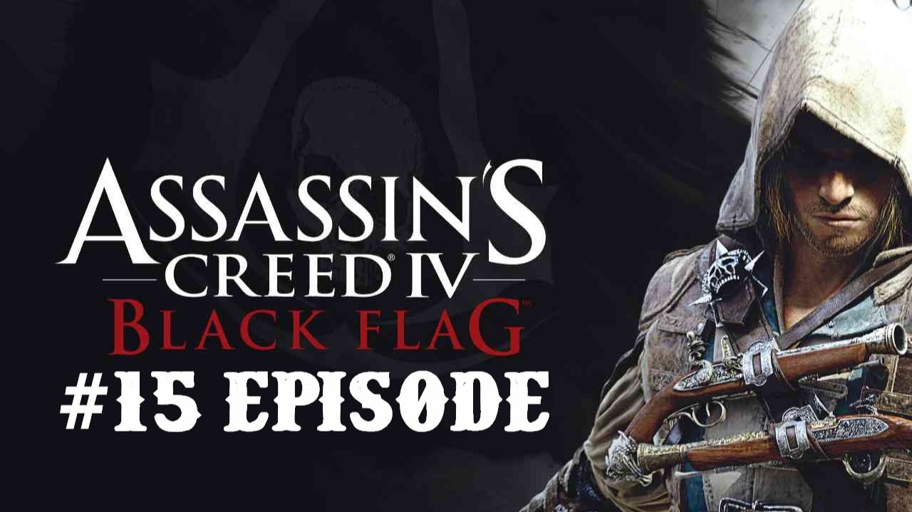 Assassin’s Creed IV: Black Flag | #15 Episode | Мы требуем переговоров #Assassin #AС #Retroslon