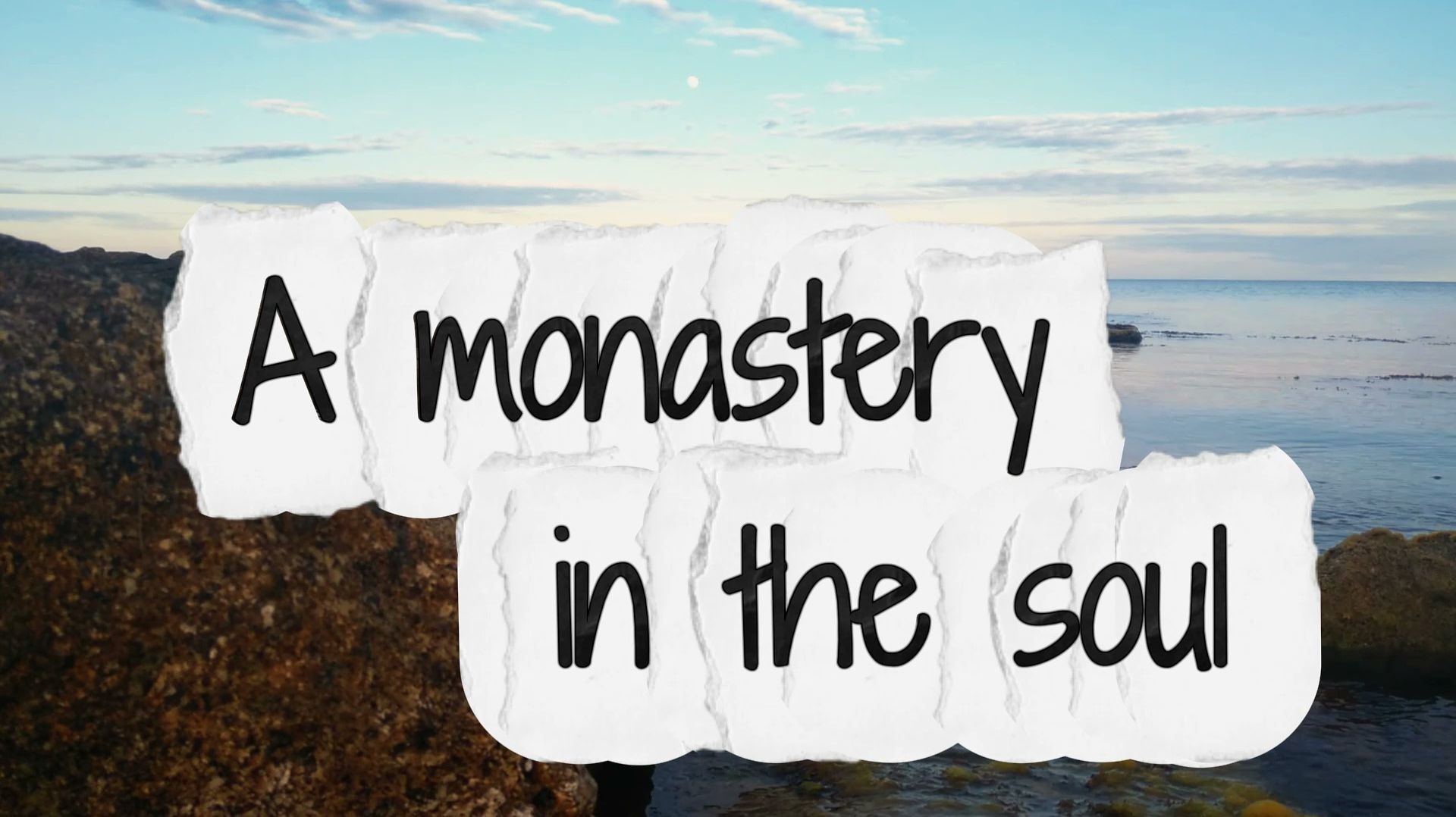 A monastery in the soul
