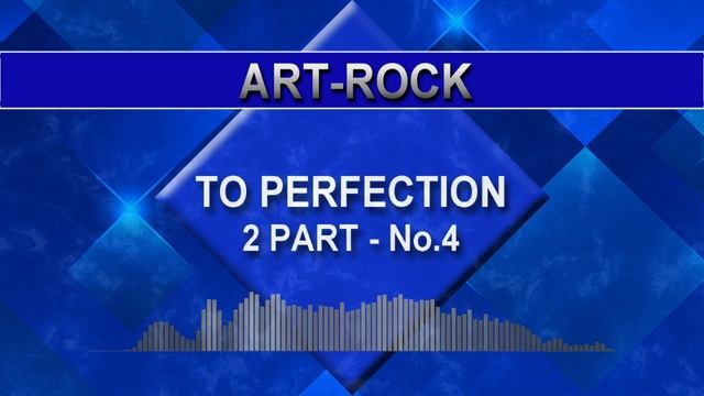 Art Rock - To Perfection - 2 Part - No.4