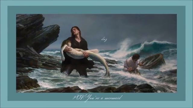 POV playlist You're a Mermaid