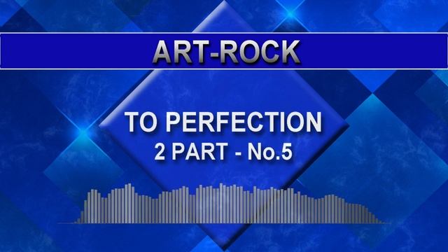 Art Rock - To Perfection - 2 Part - No.5