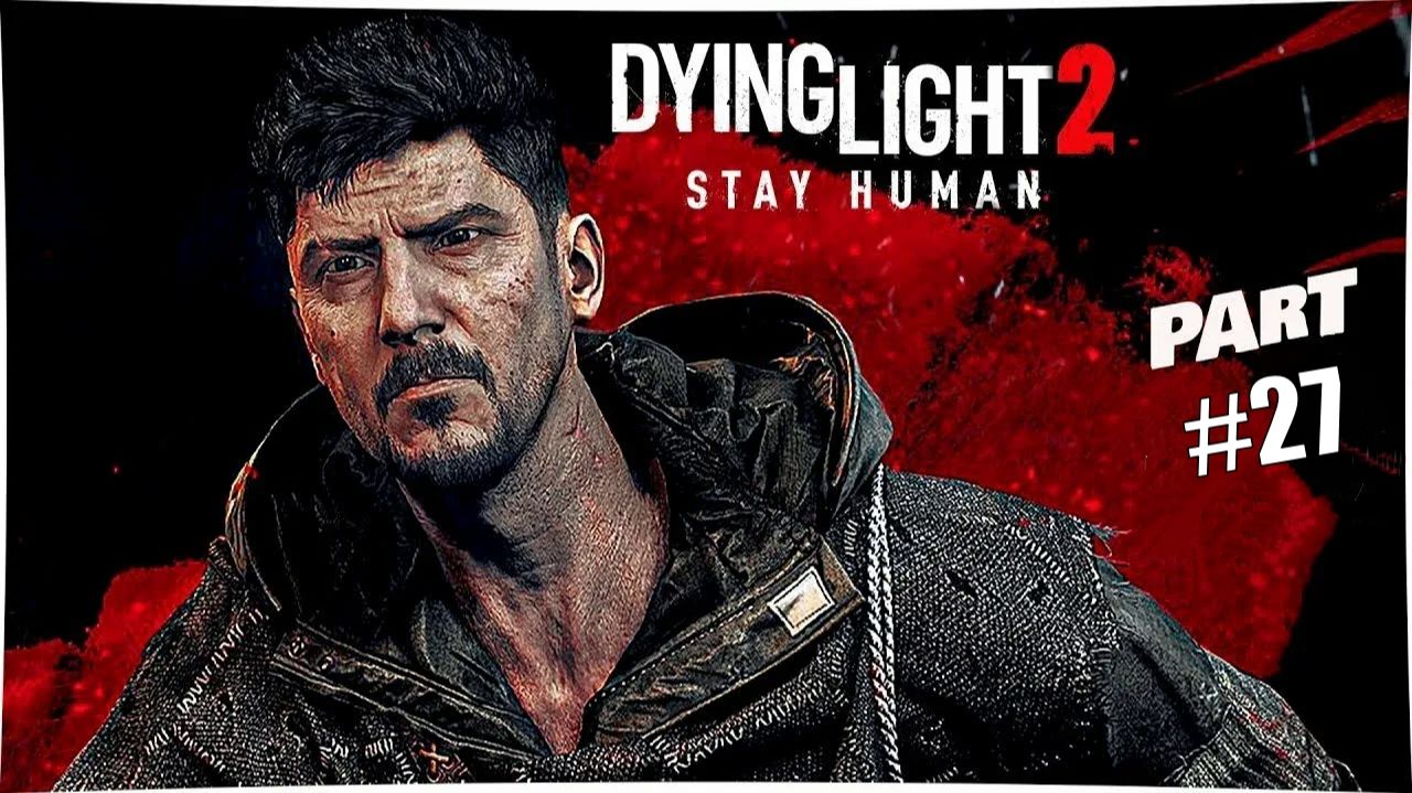 Прохождение Dying Light 2  Серия 27  Хаккон