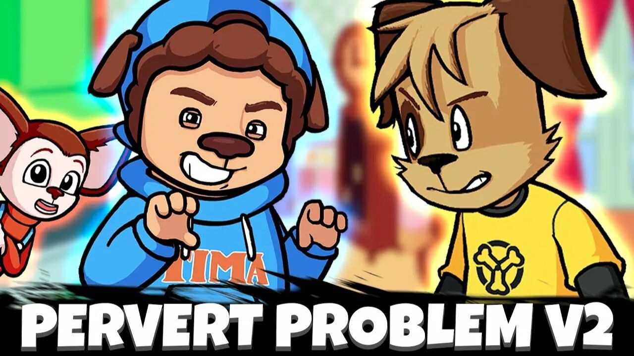 PERVERT PROBLEM V2 ЧАСТЬ №2, У ТИМОХИ ПОЕХАЛА КРЫША!!!