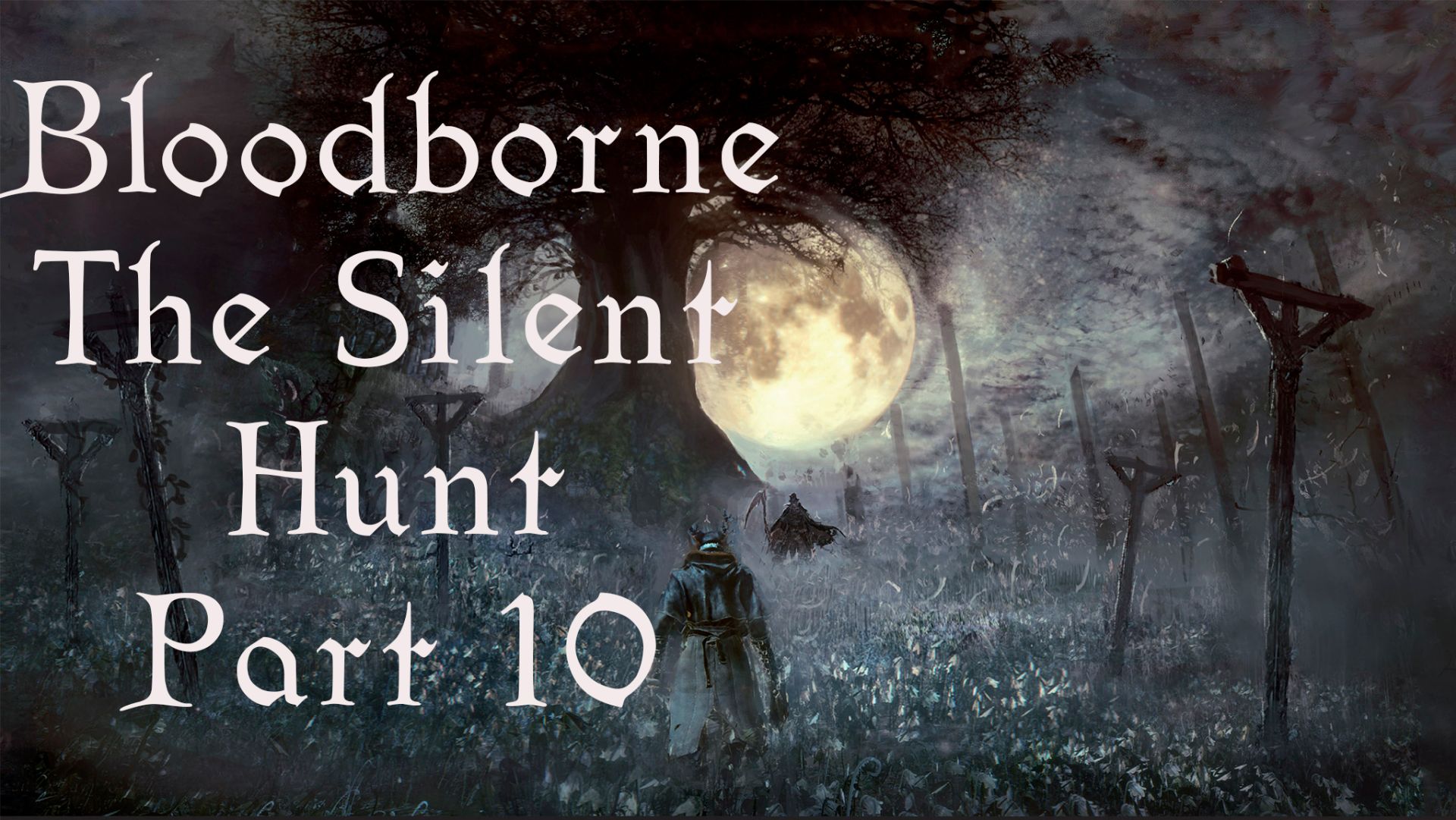 Bloodborne | Тихая охота. Часть 10