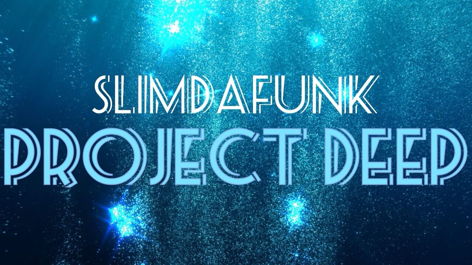SLIMDAFUNK - Project Deep