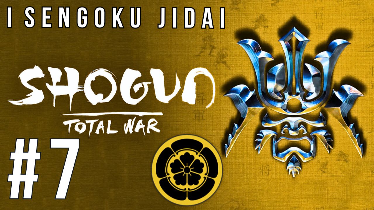 SHOGUN: TOTAL WAR | SENGOKU JIDAI | ОДА #7