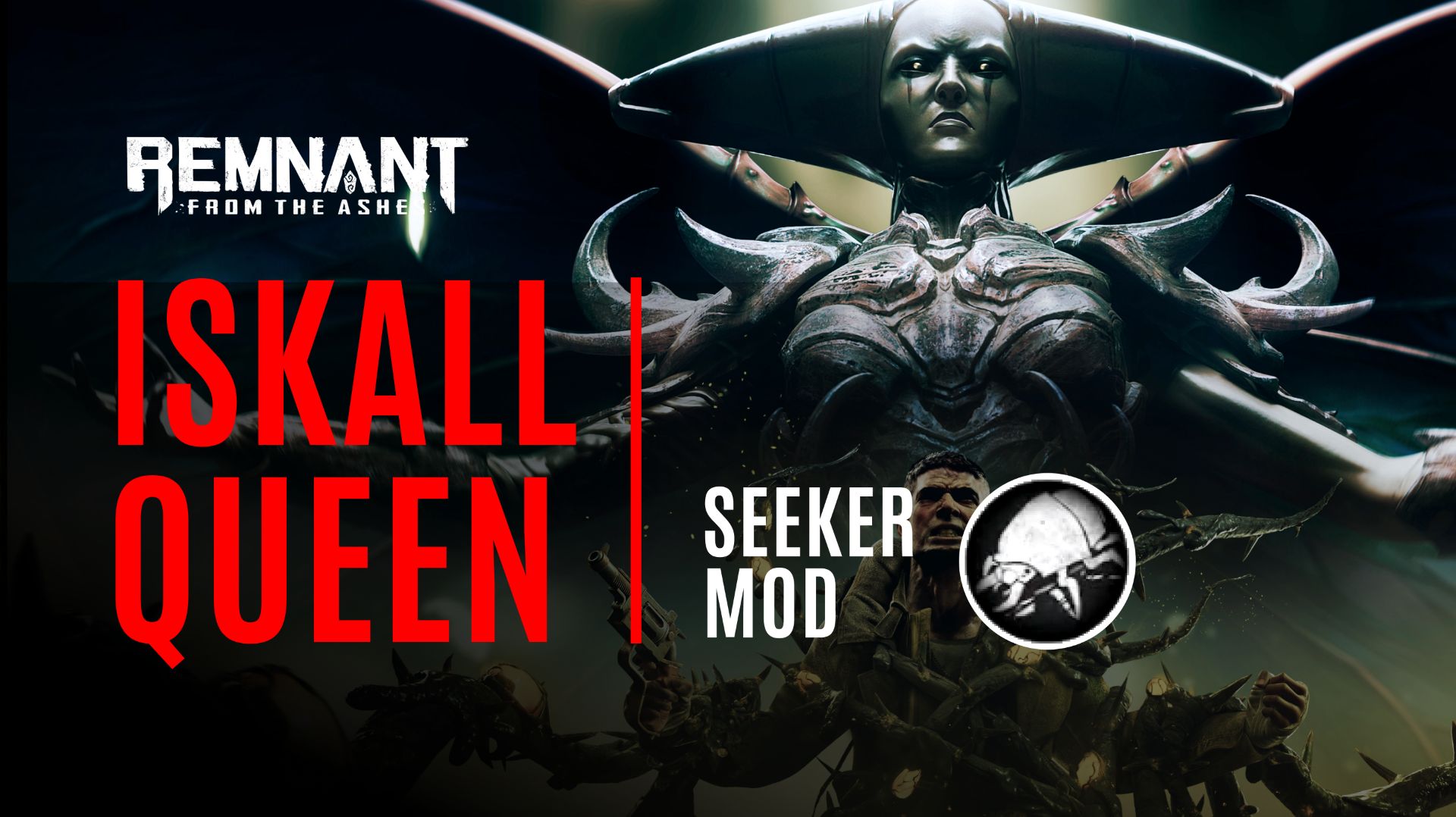 Remnant From The Ashes —  Мод Искатель / Seeker Mod,  Iskal Queen