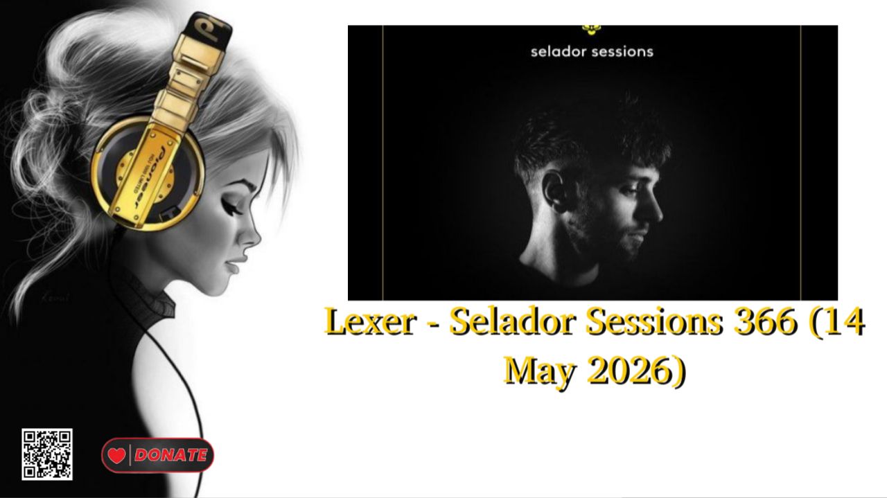 Lexer - Selador Sessions 366 (14 May 2026)