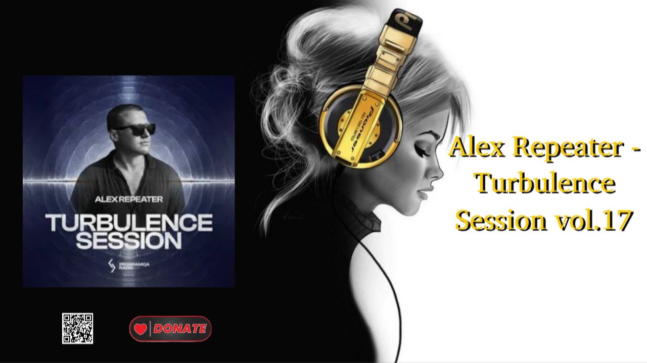 Alex Repeater - Turbulence Session vol.17