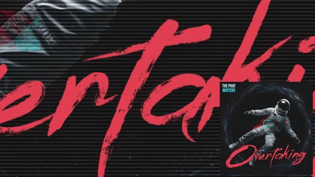 The Phat Busters - Overtaking (Lyric Video)