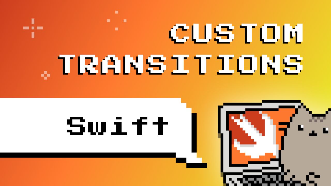 Swift. Custom Transitions