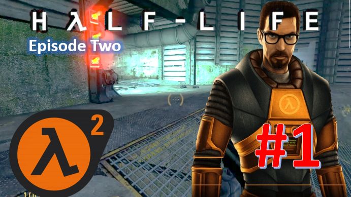 Half-Life 2: Episode Two Полное прохождение без комментариев (ЧАСТЬ 1)