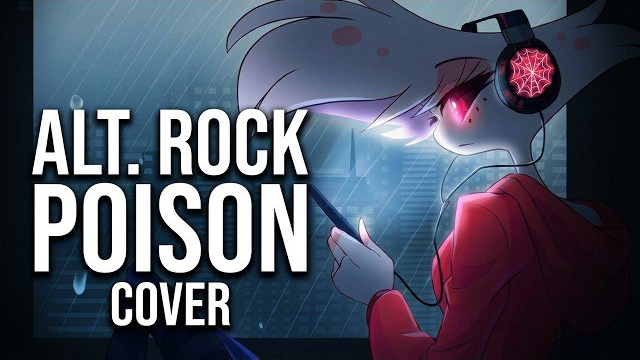 Poison - Hazbin Hotel (Alt. Rock Version) Lyrics | id3ntd