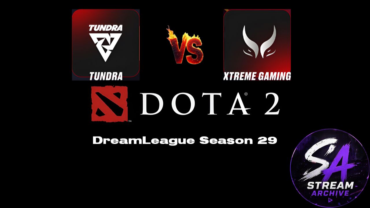 DOTA 2 Tundra Esports vs Xtreme Gaming DreamLeague Season 29