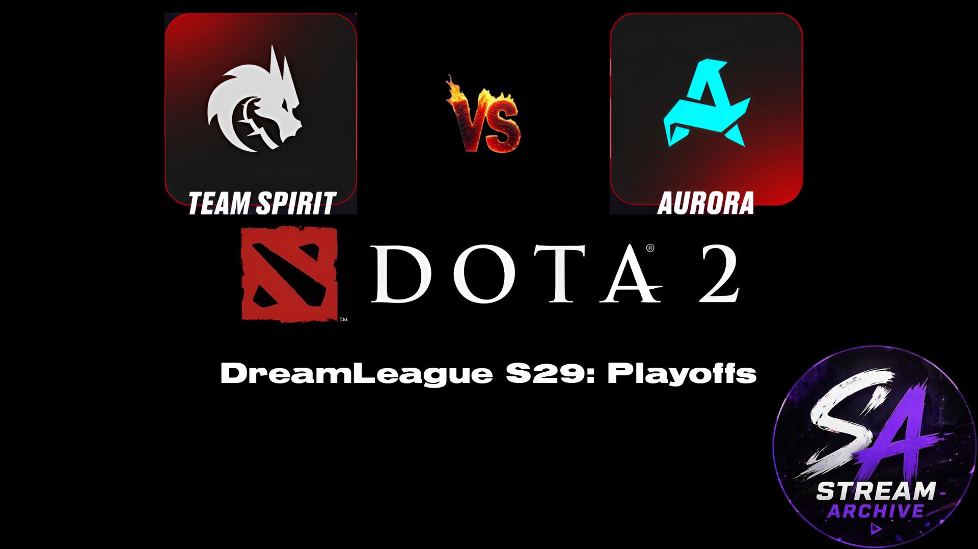 DOTA 2 Aurora Gaming vs Team Spirit DreamLeague S29: Playoffs